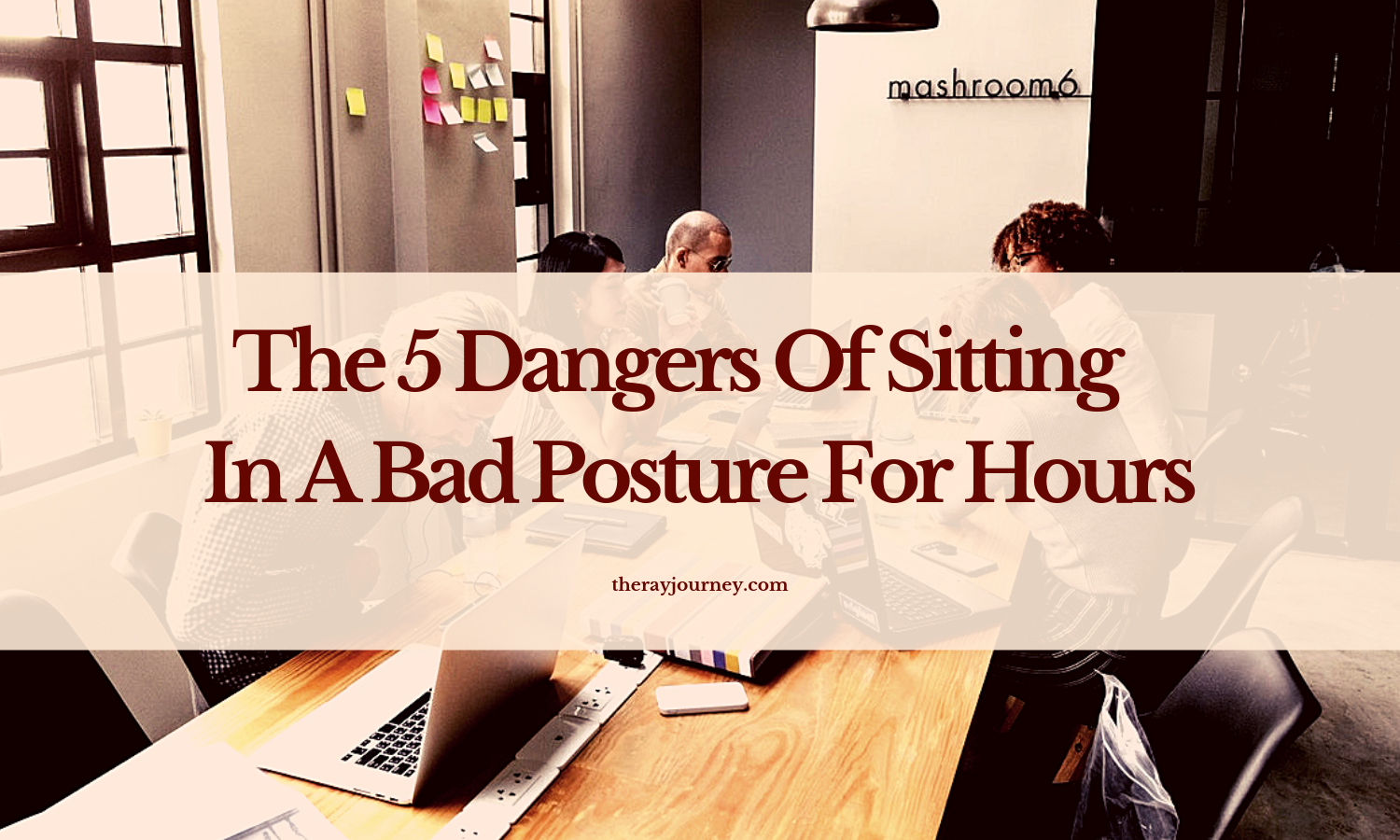 The 5 Dangers Of Sitting In A Bad Posture For Hours (Plus 5 Ways To ...