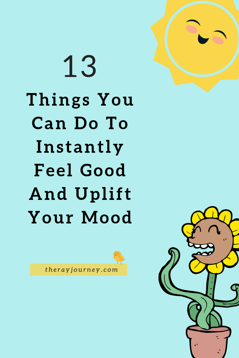 A Ray Of Happiness: 13 Things You Can Do To Instantly Feel Good And ...