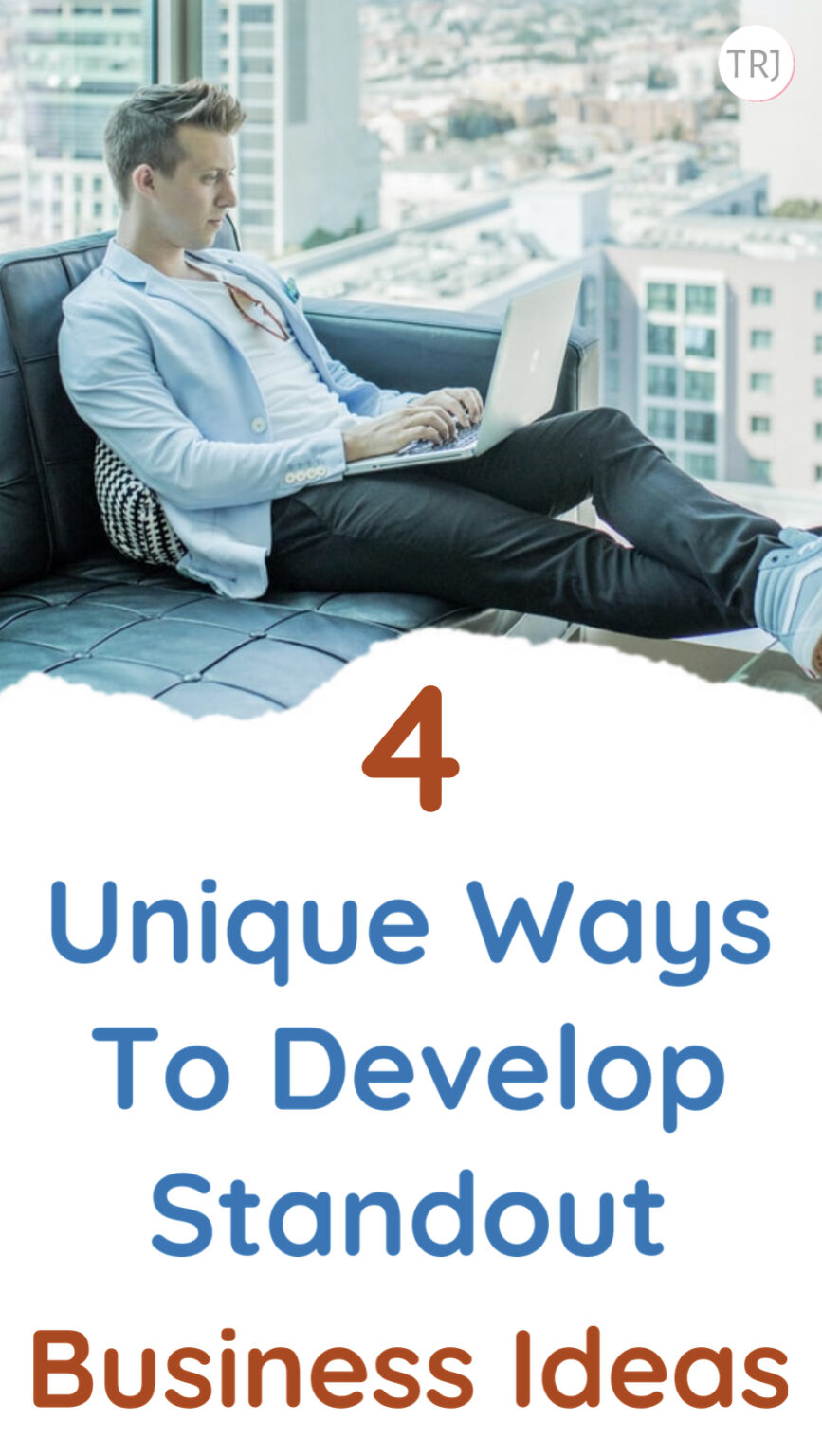 Starting A Business: 4 Unique Ways To Develop Successful Standout ...